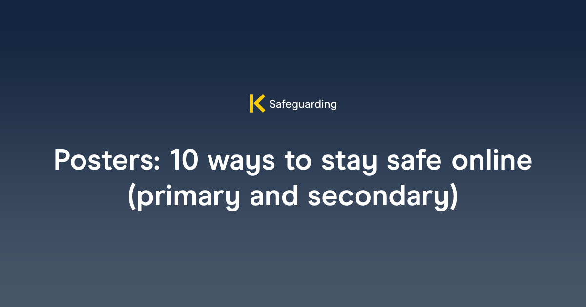 Posters: 10 ways to stay safe online (primary and secondary) | The Key ...