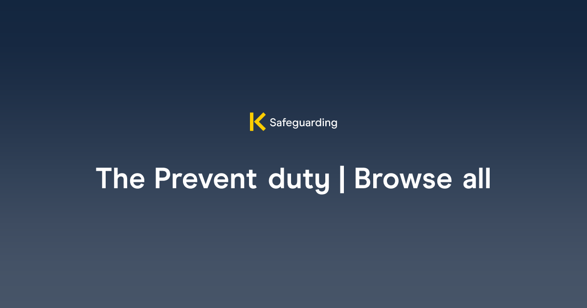 The Prevent duty | Browse all | The Key Safeguarding